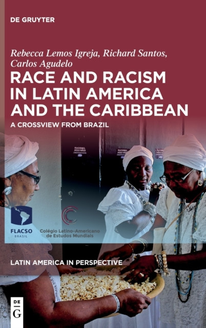Race and Racism in Latin America and the Caribbean: A Crossview from Brazil (Bog, Hardback, Engelsk)