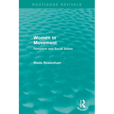 Women in Movement (Routledge Revivals): Feminism and Social Action (Bog ...