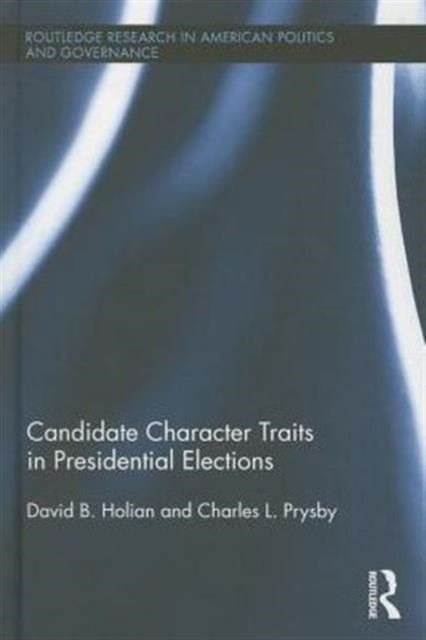 Candidate Character Traits in Presidential Elections (Bog, Hardback ...