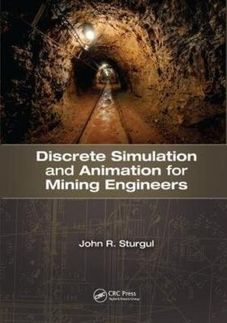 Discrete Simulation and Animation for Mining Engineers (Bog, Paperback / softback, Engelsk) af ...