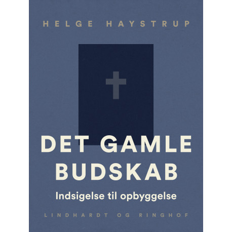 Det gamle budskab. Indsigelse til opbyggelse (Ebog, epub, Dansk) af ...