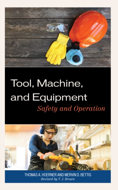 Tool, Machine, and Equipment: Safety and Operation (Bog, Paperback ...