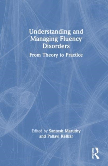 Understanding and Managing Fluency Disorders: From Theory to Practice ...