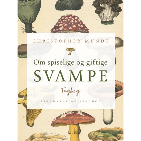 Om spiselige og giftige svampe (Ebog, epub, Dansk) af Christopher Mundt