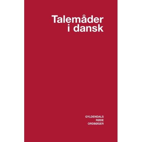 Talemåder i dansk: Ordbog over idiomer (Bog, Indbundet, Dansk) af Stig ...
