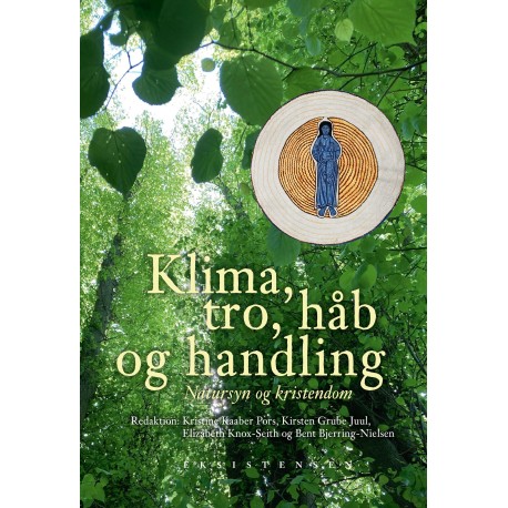 Klima, tro, håb og handling: Natursyn og kristendom (Bog, Hæftet, Dansk ...