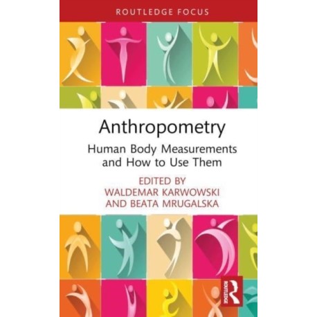 Anthropometry: Human Body Measurements and How to Use Them (Bog ...