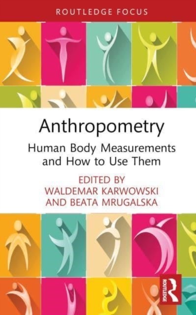 Anthropometry: Human Body Measurements and How to Use Them (Bog ...