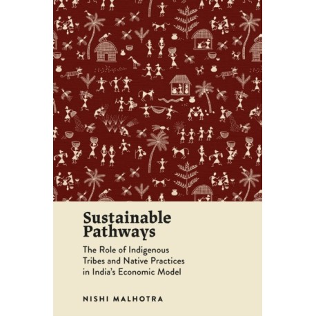 Sustainable Pathways: The Role of Indigenous Tribes and Native ...