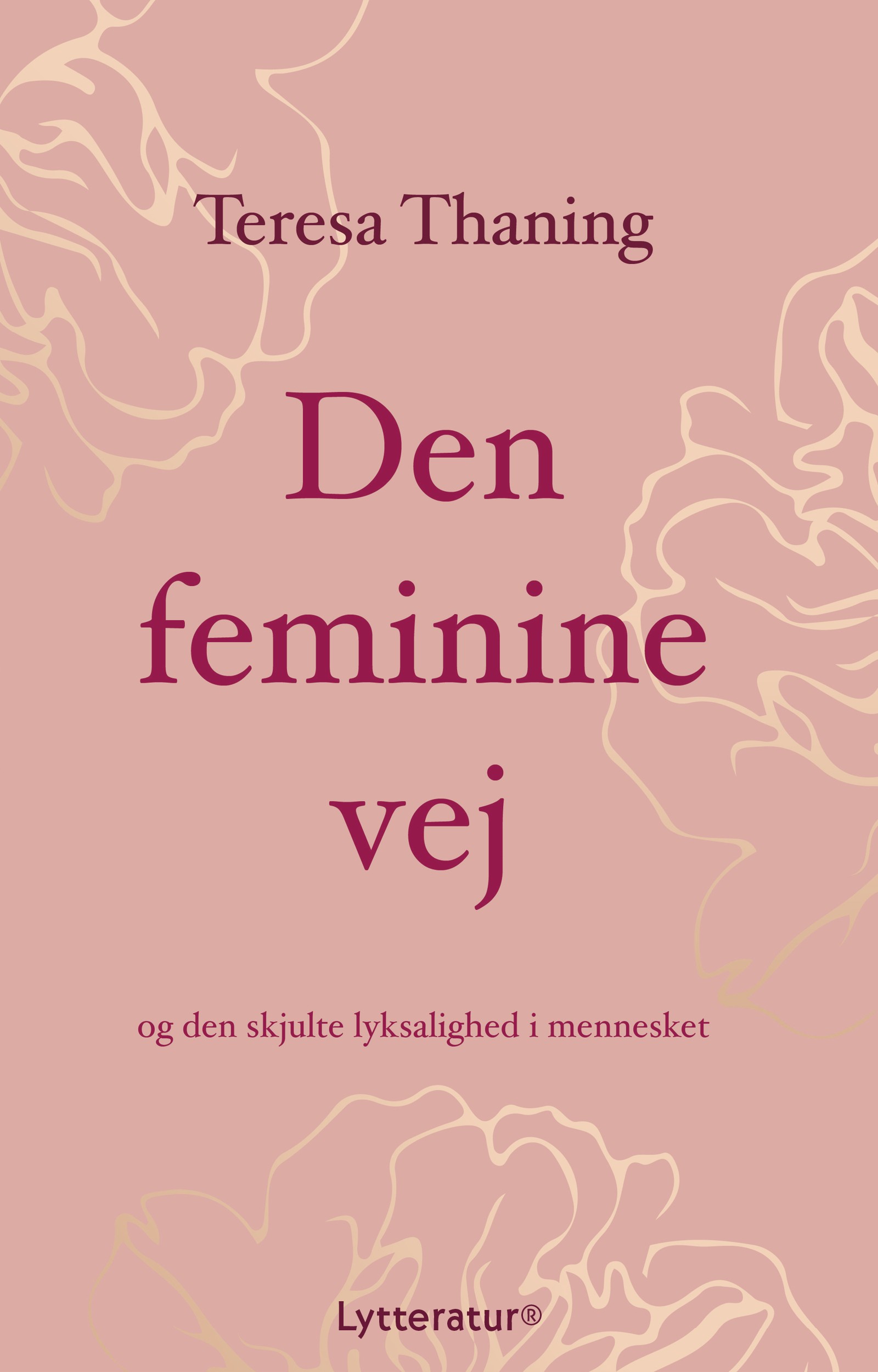 Den feminine vej: og den skjulte lyksalighed i mennesket (Ebog, epub ...