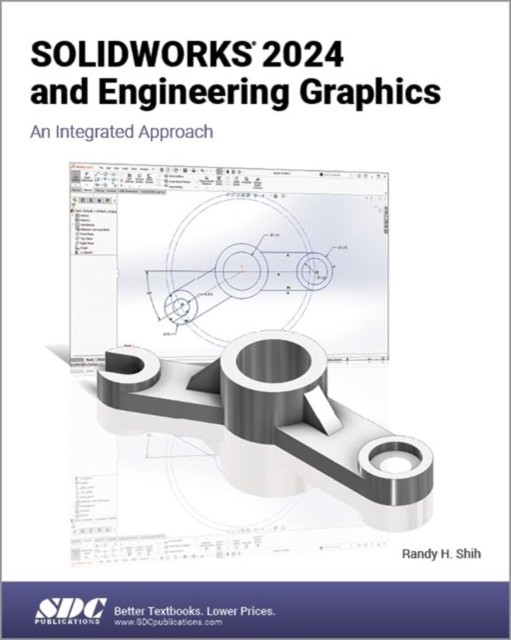 SOLIDWORKS 2024 and Engineering Graphics: An Integrated Approach (Bog ...