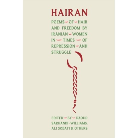 HAIRAN: Poems of Hair and Freedom by Iranian Women in Times of ...