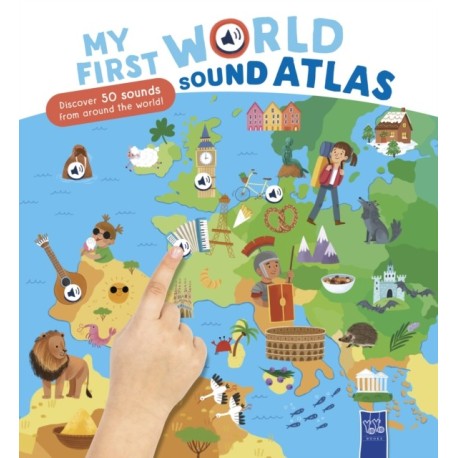 My First World Sound Atlas: My First Sound Atlas (Bog, Hardback, Engelsk)