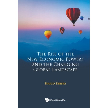 Rise Of The New Economic Powers And The Changing Global Landscape, The ...