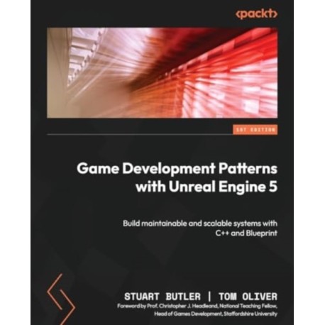 Game Development Patterns with Unreal Engine 5: Build maintainable and scalable syste... (Bog ...