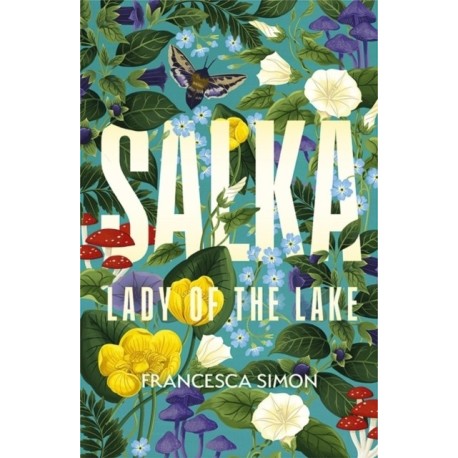Salka: The exquisite retelling of the tragic Lady of the Lake myth from ...