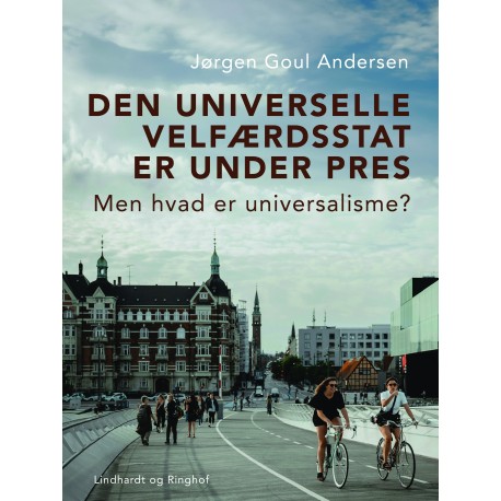 Den universelle velfærdsstat er under pres. Men hvad er universalisme ...