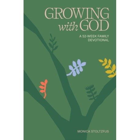 Growing with God: 52 Weeks of Bible Verses, Prayers, and Devotions ...
