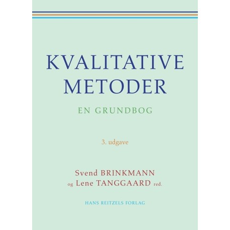 Kvalitative metoder: En grundbog (Bog, Indbundet, Dansk) af Svend Brinkmann