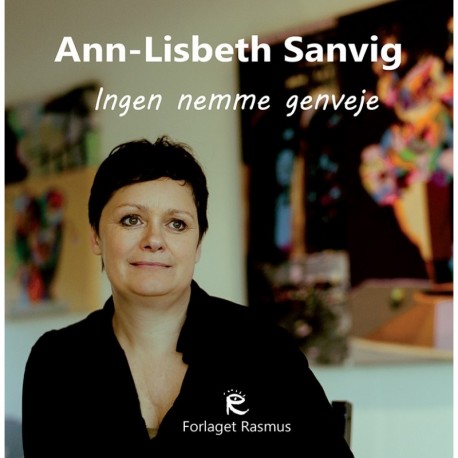 Ann-Lisbeth Sanvig - ingen nemme genveje: Ingen nemme genveje (Bog ...