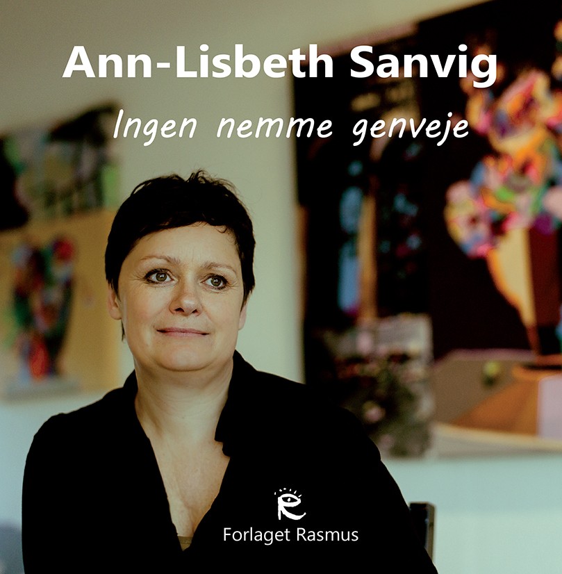 Ann-Lisbeth Sanvig - ingen nemme genveje: Ingen nemme genveje (Bog ...