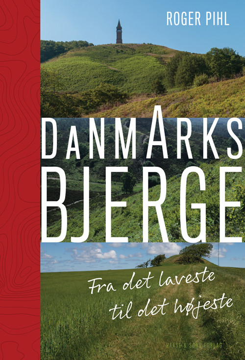 Danmarks bjerge: Fra det laveste til det højeste (Bog, Hardback, Dansk ...
