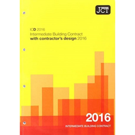 JCT: Intermediate Building Contract with Contractor's Design 2016 (ICD ...