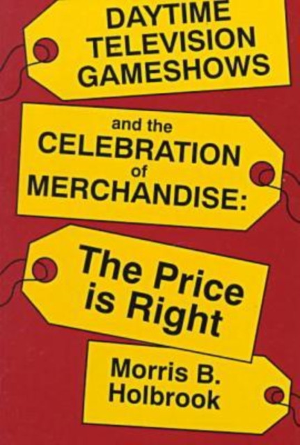 Daytime Television Game Shows and the Celebration of Merchandising (Bog ...