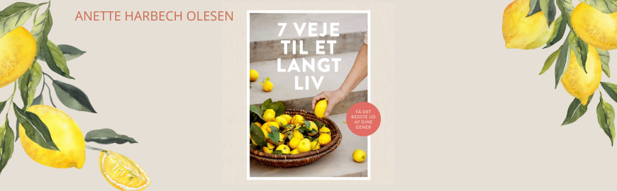 7 veje til et langt liv af Anette Harbech Olesen