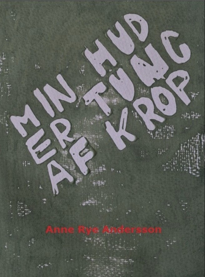 Min hud er tung af krop (Bog, Hæftet, Dansk) af Anne Rye Andersson